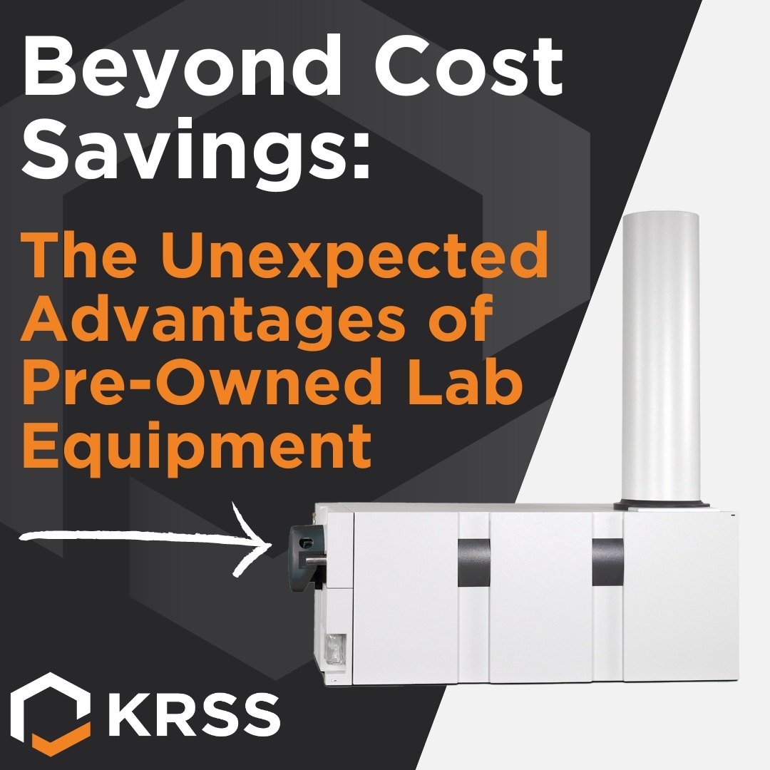 Beyond Cost Savings: Unveiling the Unexpected Advantages of Pre-Owned Laboratory Equipment